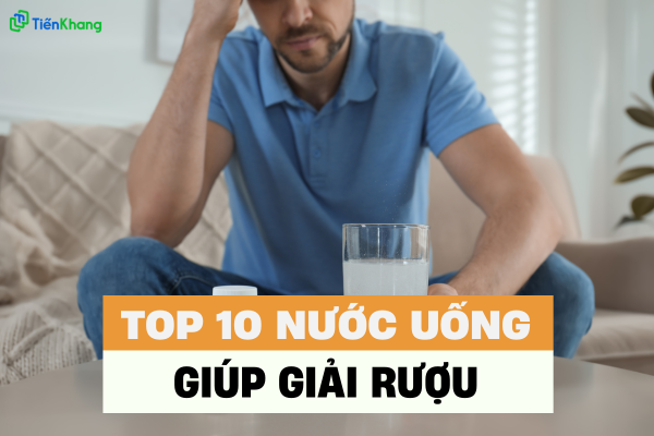 10 loại nước uống giải rượu nhanh chóng, uống là tỉnh ngay